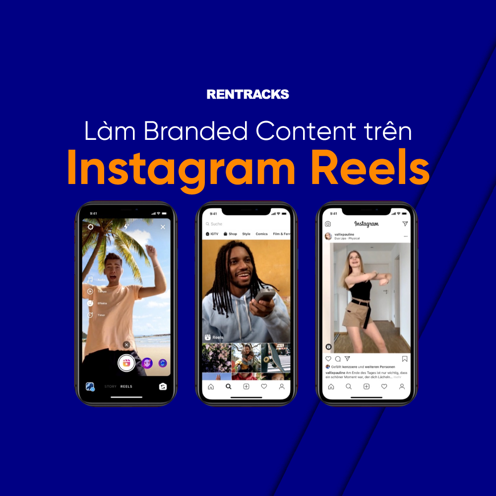 Làm Branded Content trên Instagram Reels áp đảo TikTok - Rentracks Vietnam